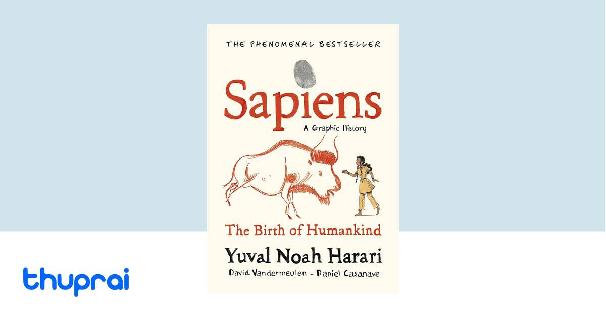 Buy SAPIENS A GRAPHIC HISTORY /ANGLAIS (JONATHAN CAPE) in Nepal | Thuprai