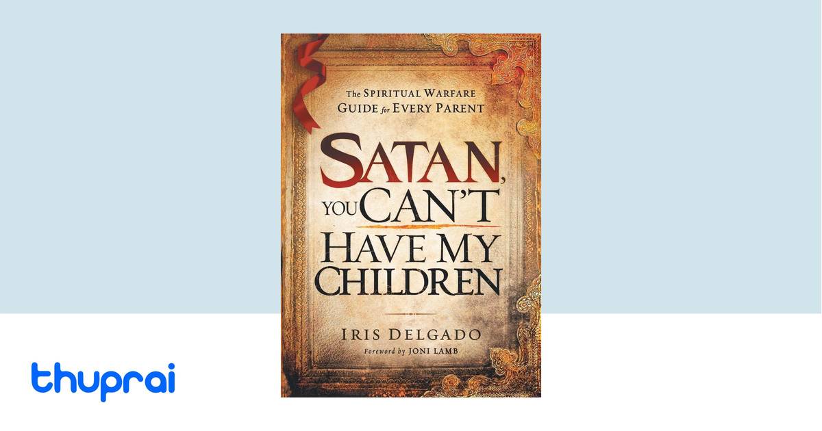 Satan, You Can't Have My Children by Iris Delgado - Buy in Nepal | Thuprai