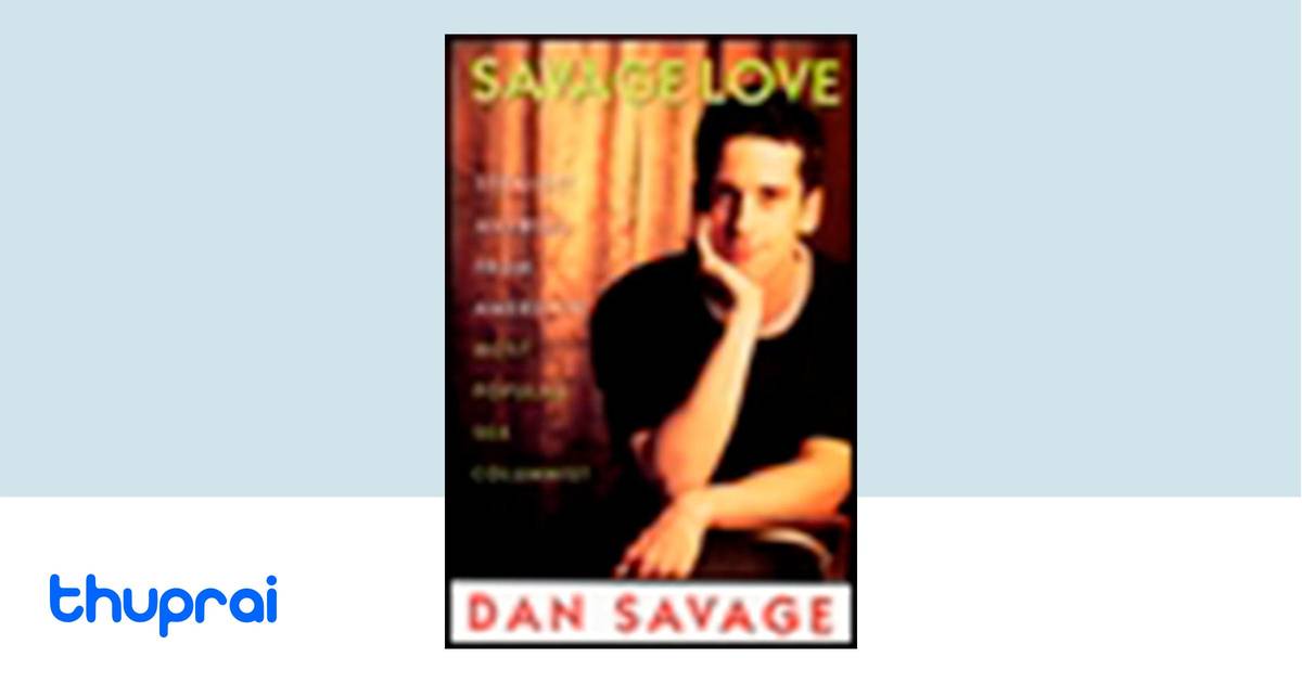 Savage Love by Dan Savage - Buy in Nepal | Thuprai