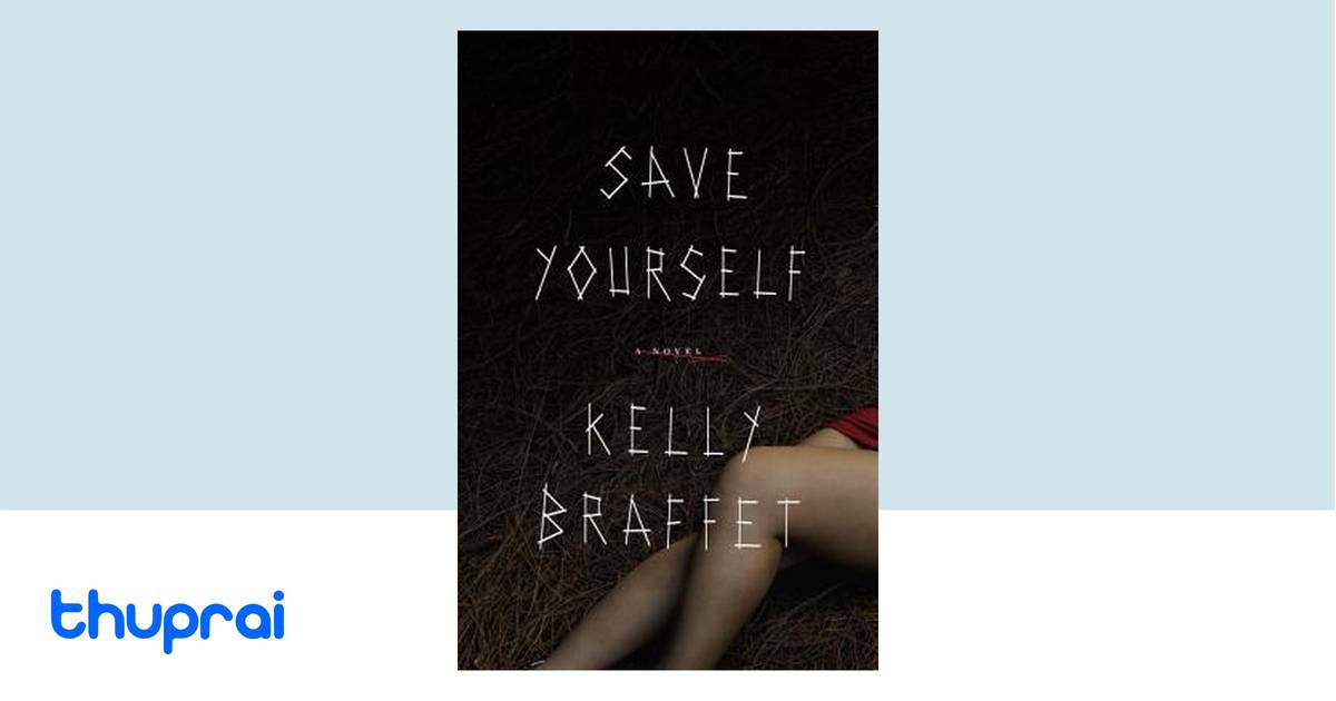 Save Yourself by Kelly Braffet - Buy in Nepal | Thuprai
