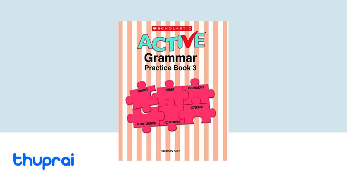 Buy SCHOLASTIC ACTIVE GRAMMAR PRACTICE WB-3 in Nepal | Thuprai