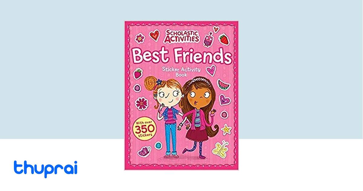 SCHOLASTIC ACTIVITIES: BEST FRIENDS STICKER ACTIVITY BOOK by No author ...