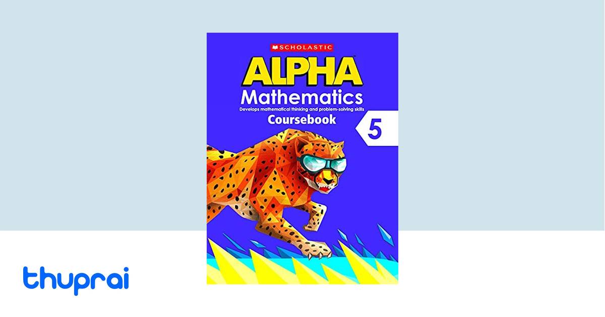 Buy Scholastic Alpha Mathematics Course Book-5 in Nepal | Thuprai