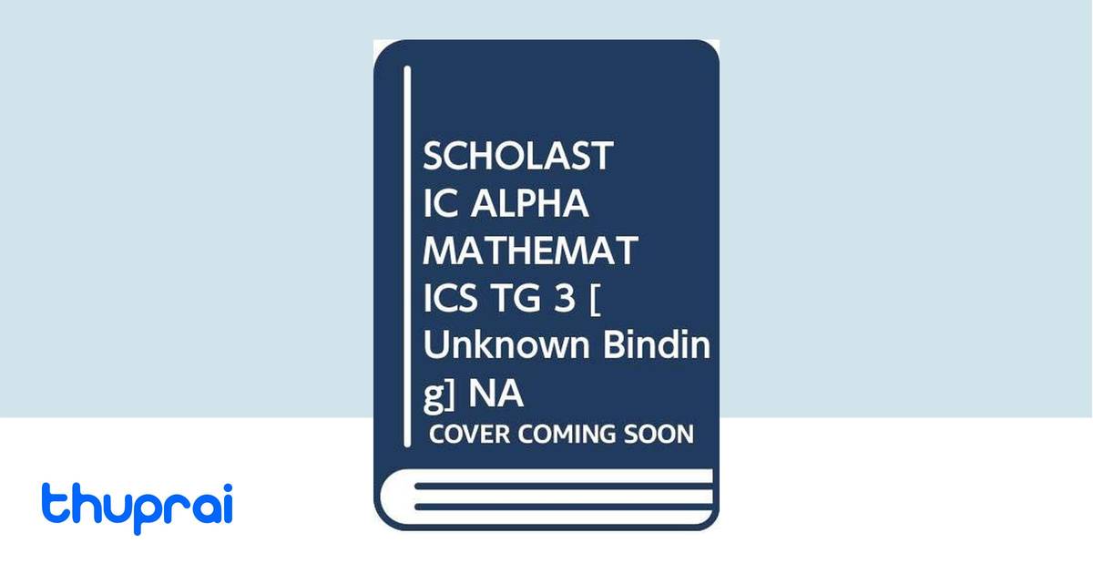Buy SCHOLASTIC ALPHA MATHEMATICS TG 3 in Nepal | Thuprai