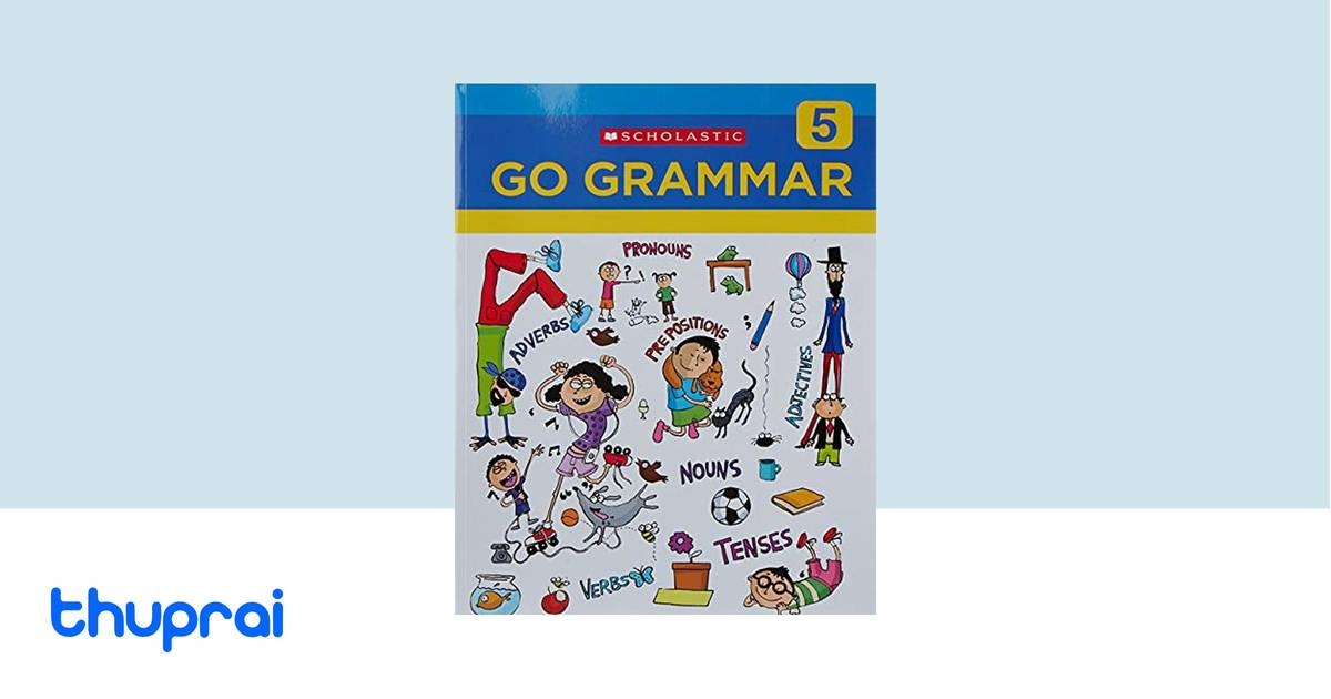 Buy Scholastic Go Grammar CB-5 in Nepal | Thuprai