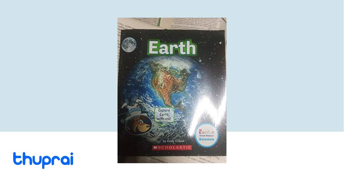 Buy SCHOLASTIC NEWS NON-FICTION READERS: THE EARTH in Nepal | Thuprai