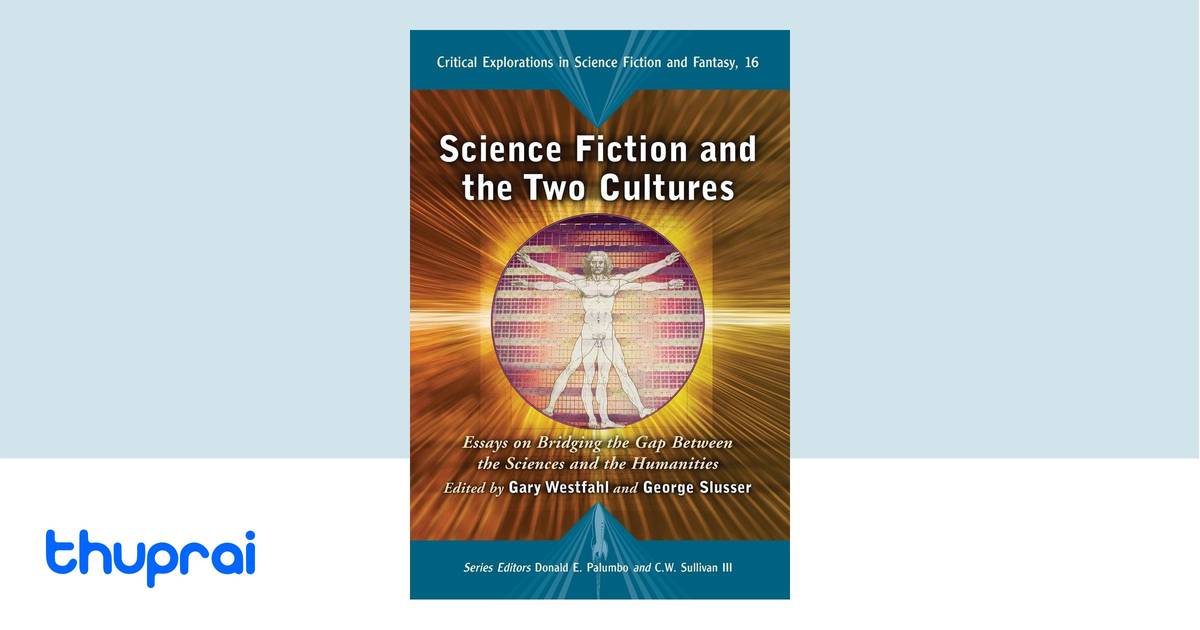 Science Fiction and the Two Cultures by Gary Westfahl, George Slusser ...