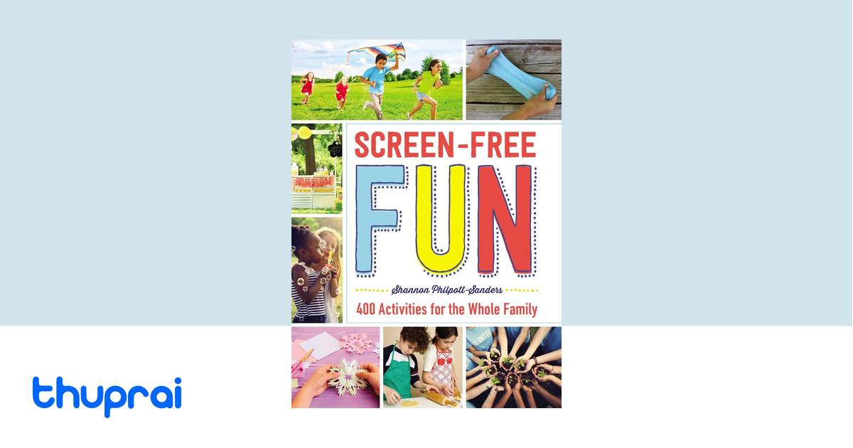 Screen-Free Fun: 400 Activities for the Whole Family by Shannon ...