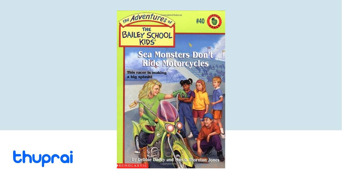 Buy Sea Monsters Don't Ride Motorcycles (The Adventures of the Bailey ...