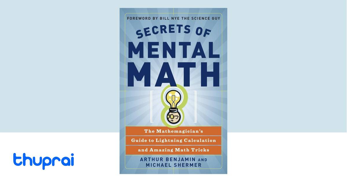 Secrets of Mental Math by Arthur Benjamin, Michael Shermer - Buy in Nepal | Thuprai