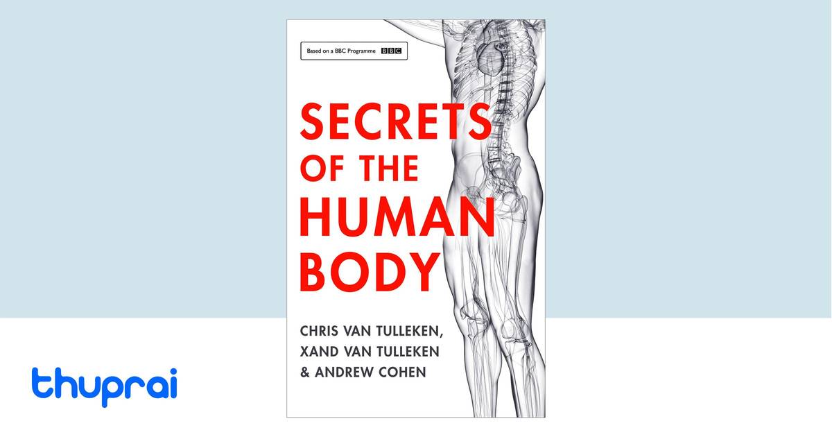 Buy Secrets of the Human Body [Paperback] Chris van Tulleken, Xand van Tulleken in Nepal | Thuprai