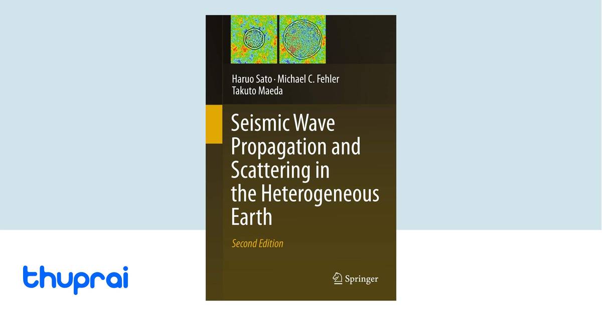 Buy Seismic Wave Propagation and Scattering in the Heterogeneous Earth : Second Edition in Nepal ...