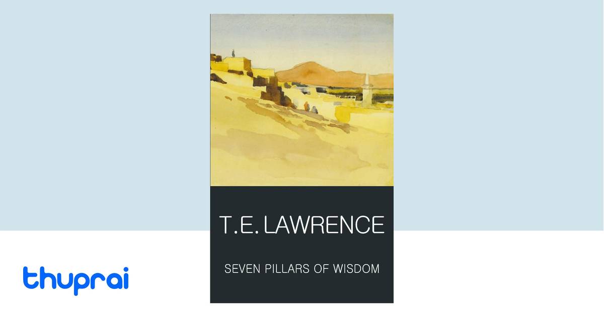 Seven Pillars of Wisdom by Thomas Edward Lawrence - Buy in Nepal | Thuprai