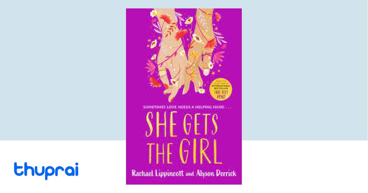 She Gets The Girl by Rachael Lippincott, Alyson Derrick - Buy in Nepal ...