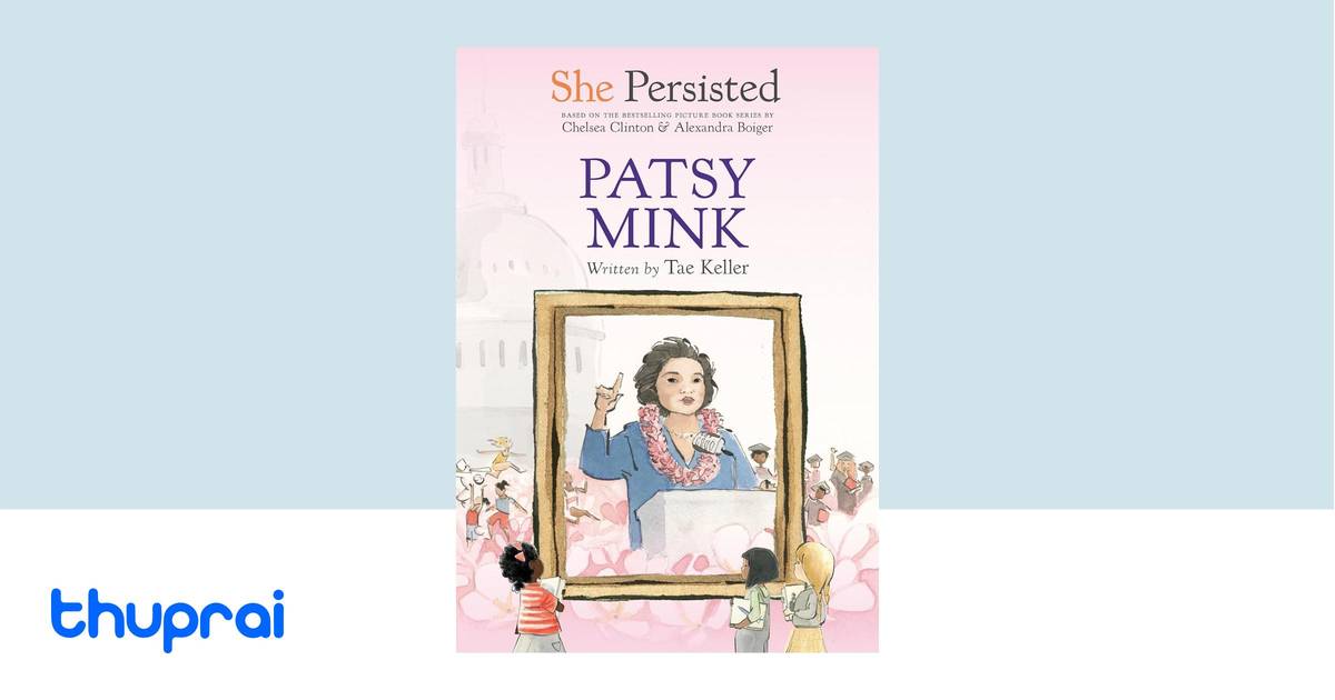 Buy She Persisted: Patsy Mink in Nepal | Thuprai