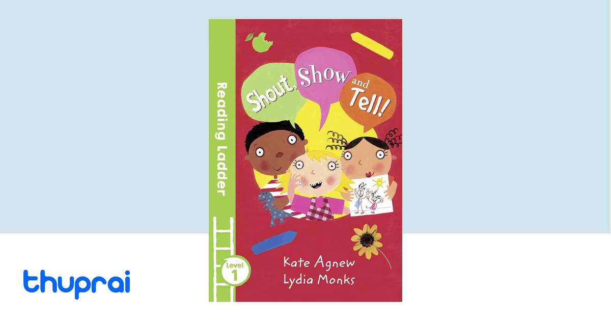 Shout Show and Tell! (Reading Ladder Level 1) by Kate Agnew - Buy in ...