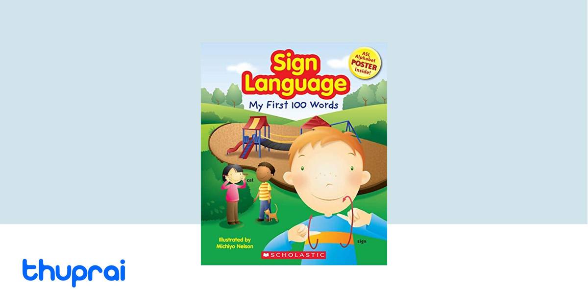 Sign Language: My First 100 Words by Nelson, Michiyo - Buy in Nepal ...