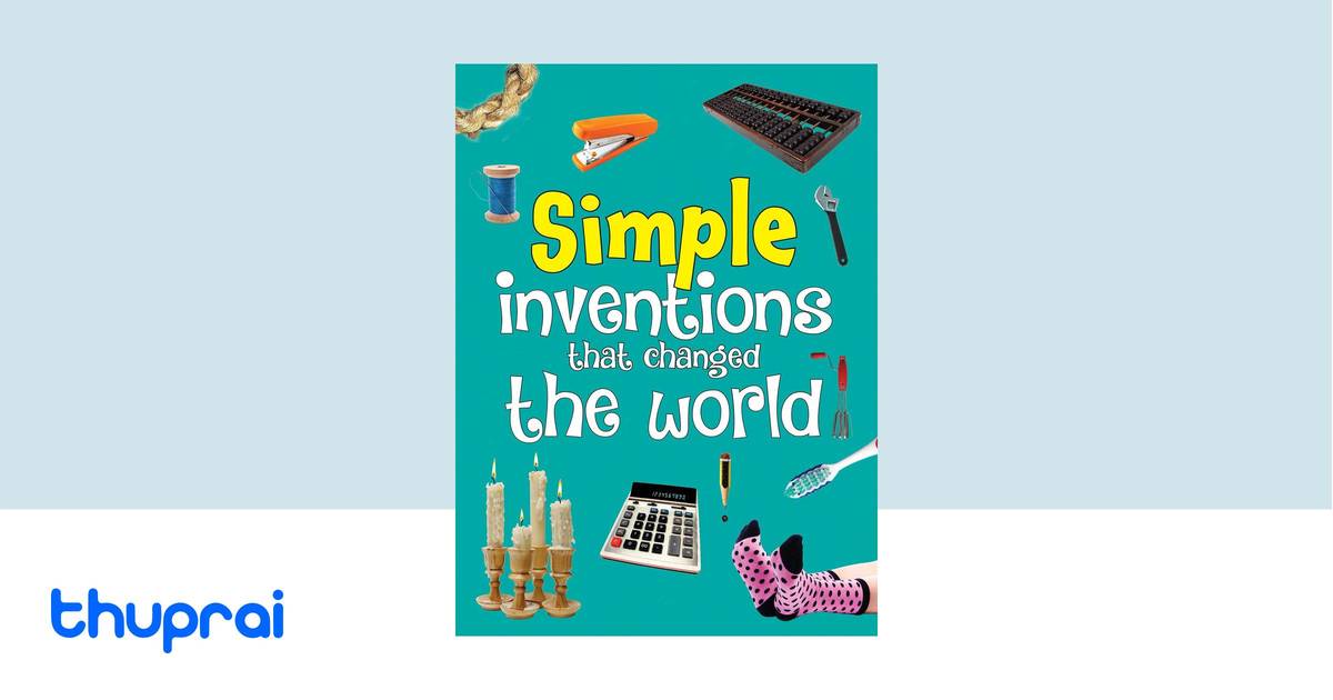 Buy Simple Inventions that Changed the World in Nepal | Thuprai