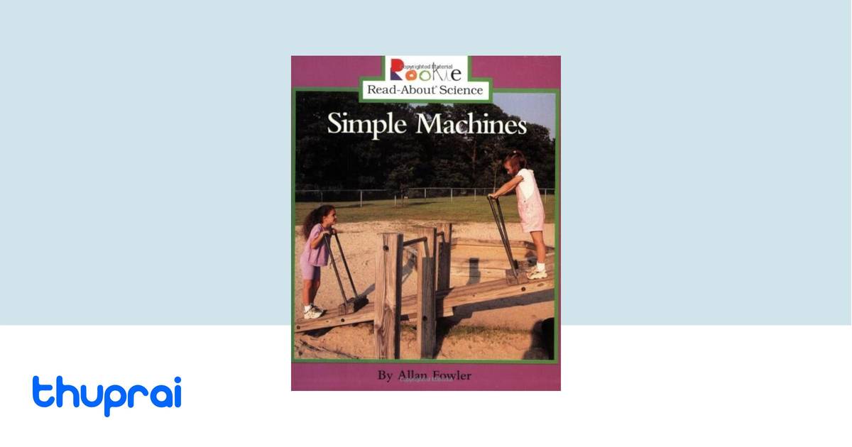 Buy Simple Machines (Rookie Read-About Science: Physical Science: Previous Editions) in Nepal ...