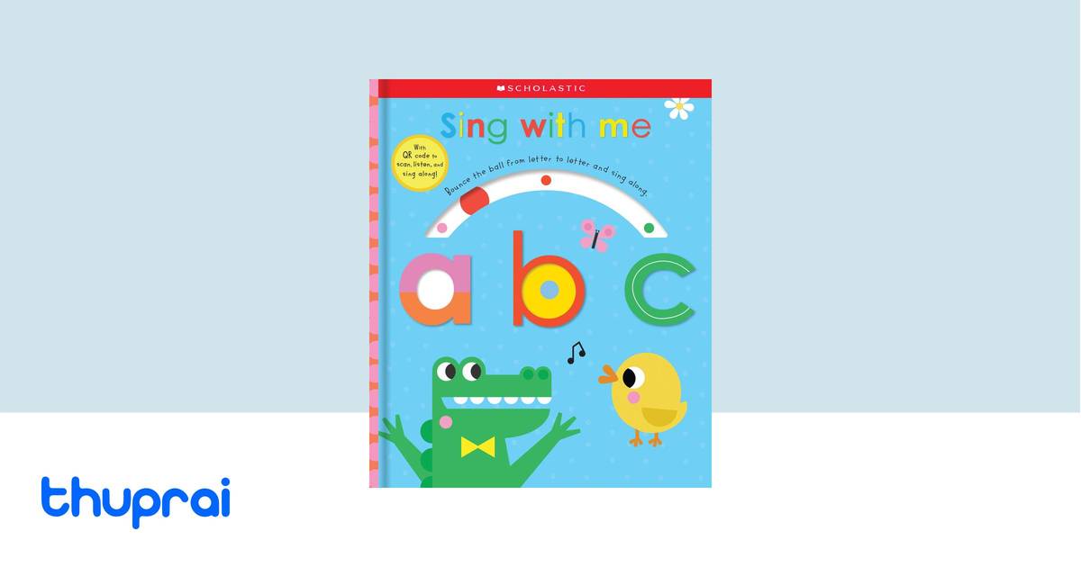 Sing With Me ABC: Scholastic Early Learners (Touch and Explore) by ...