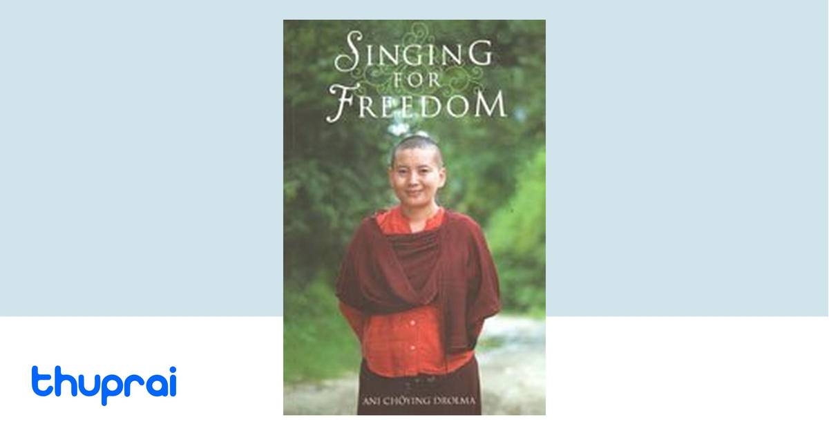 Singing for Freedom - Choying Drolma | Thuprai