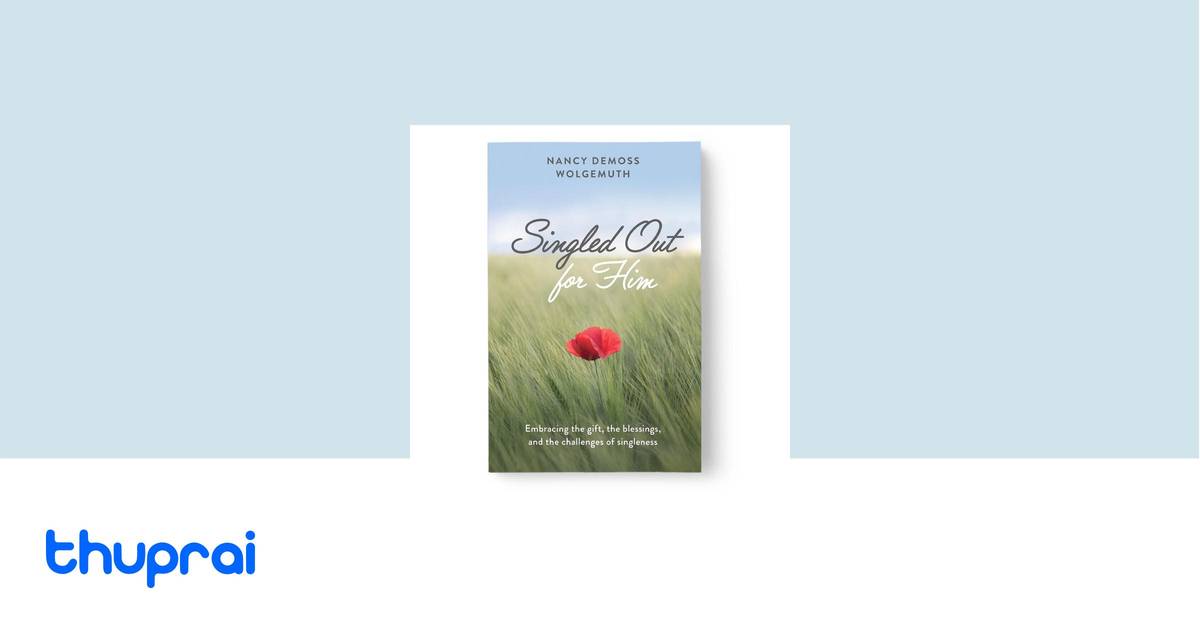 Singled Out for Him by Nancy Leigh Demoss, Nancy DeMoss Wolgemuth - Buy ...