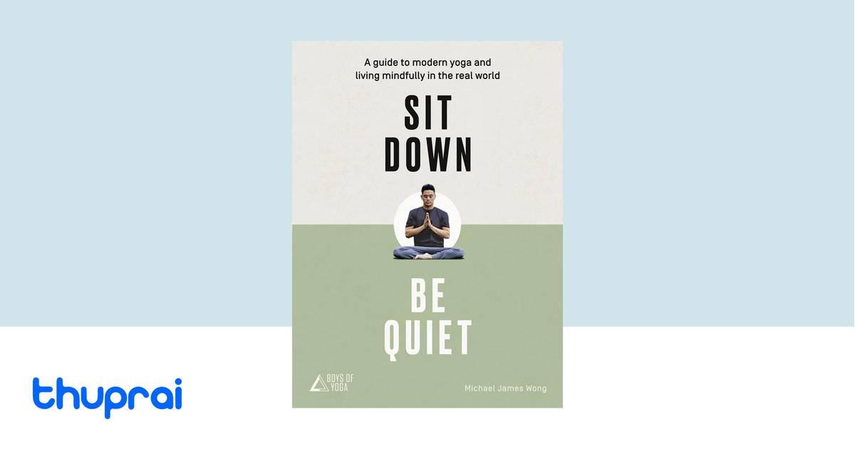 Buy Sit Down, Be Quiet in Nepal | Thuprai