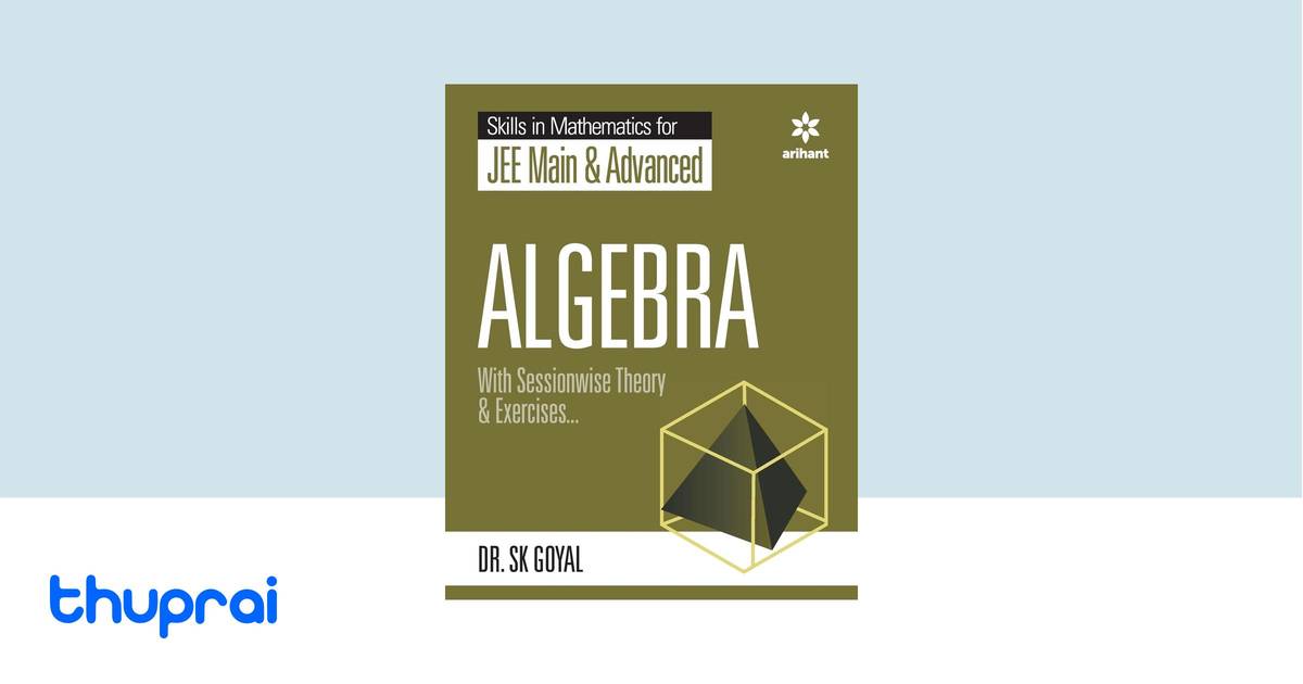 Buy Skill in Mathematics - Algebra for JEE Main and Advanced in Nepal ...