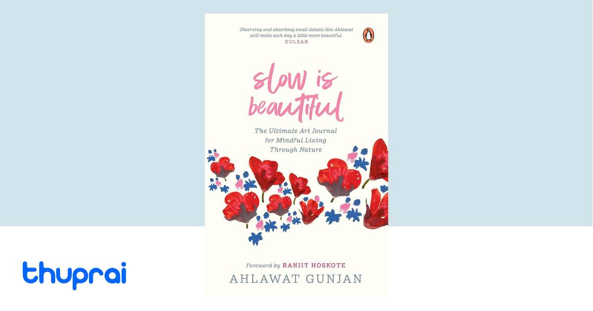 Slow is Beautiful by Ahlawat Gunjan - Buy in Nepal | Thuprai