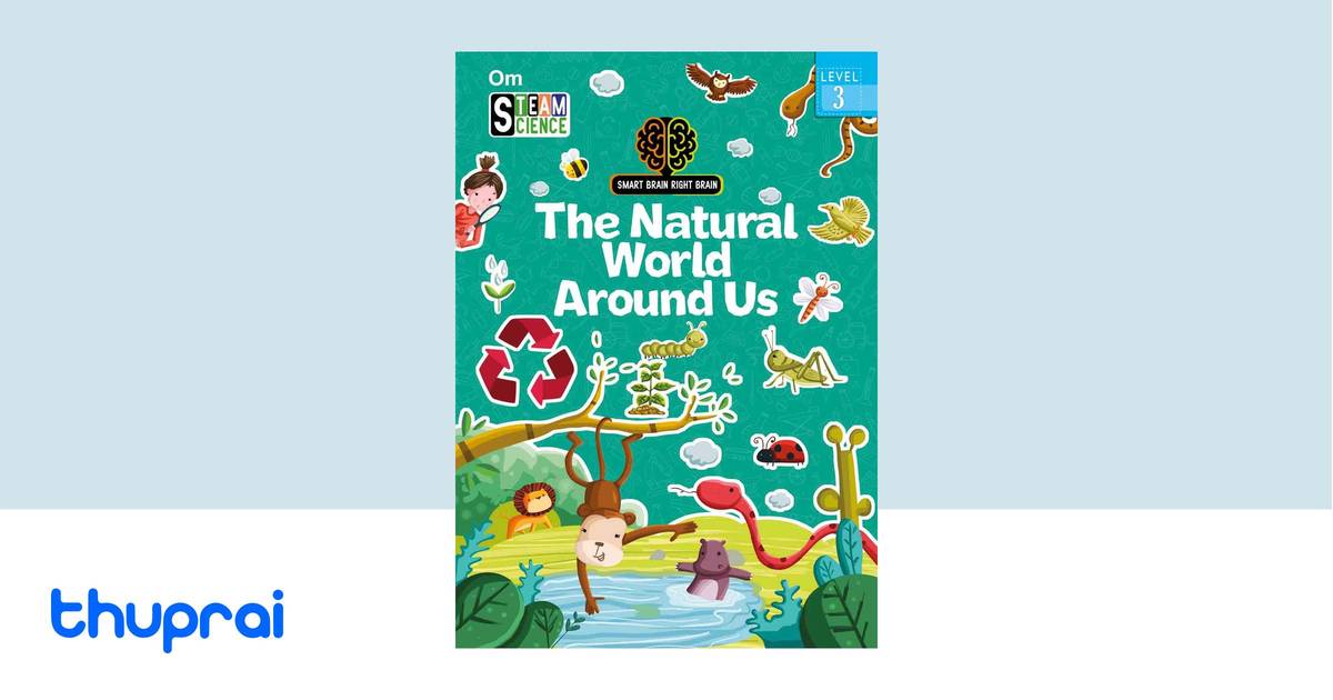 Smart Brain Right Brain Science Level 3 : The Natural World Around Us by Om Books Editorial Team ...