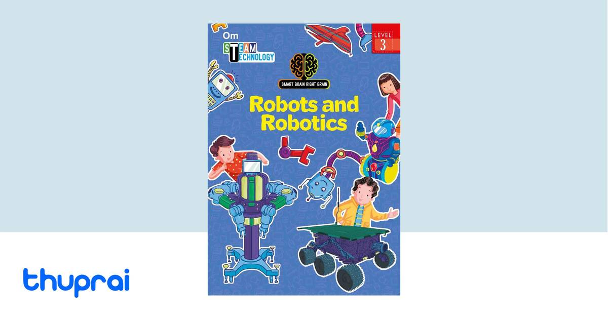 Buy Smart Brain Right Brain Technology Level 3 : Robots and Robotics in ...
