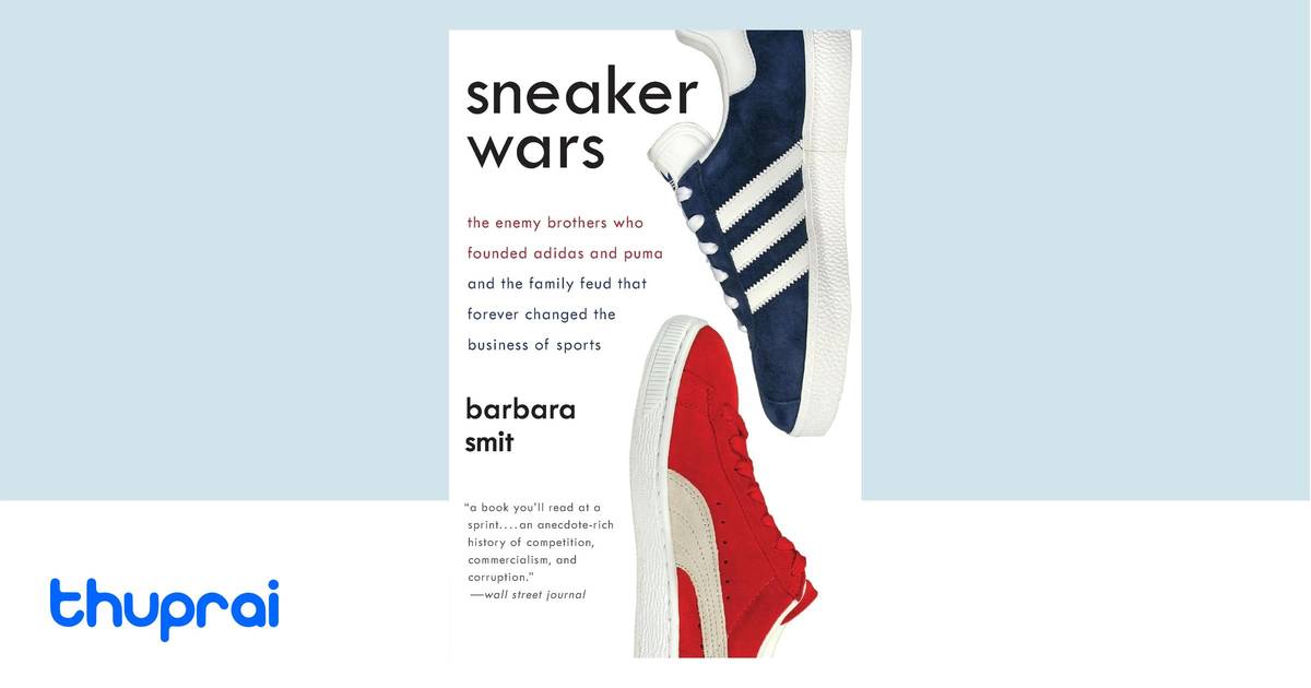 Buy sneaker-wars--the-enemy-brothers-who-founded-adidas-and-puma-and ...