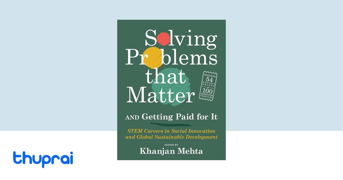 Solving Problems That Matter (and Getting Paid for It) by Khanjan Mehta - Buy in Nepal | Thuprai