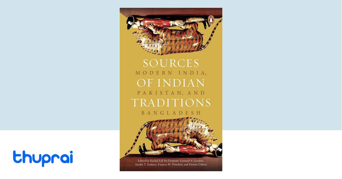 Sources of Indian Traditions by Rachel Fell McDermott, Leonard A ...