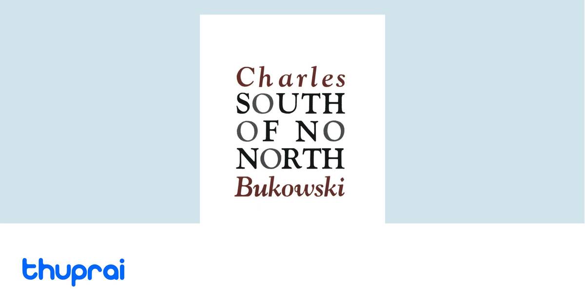 South of No North by Charles Bukowski - Buy in Nepal | Thuprai
