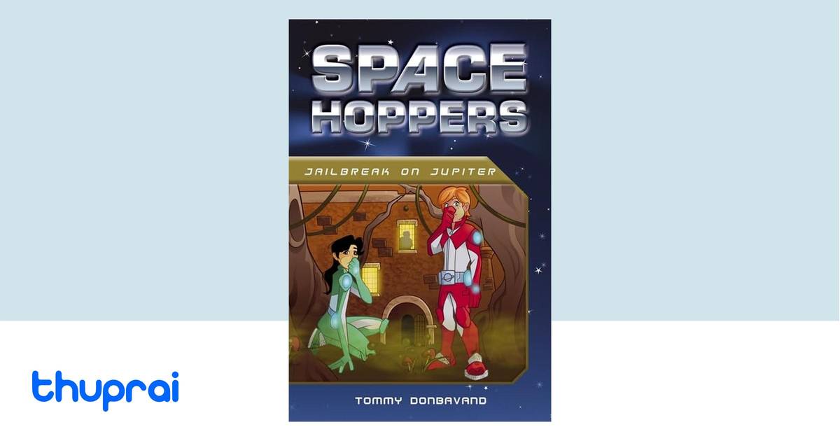 Buy Space Hoppers: Jailbreak on Jupiter in Nepal | Thuprai