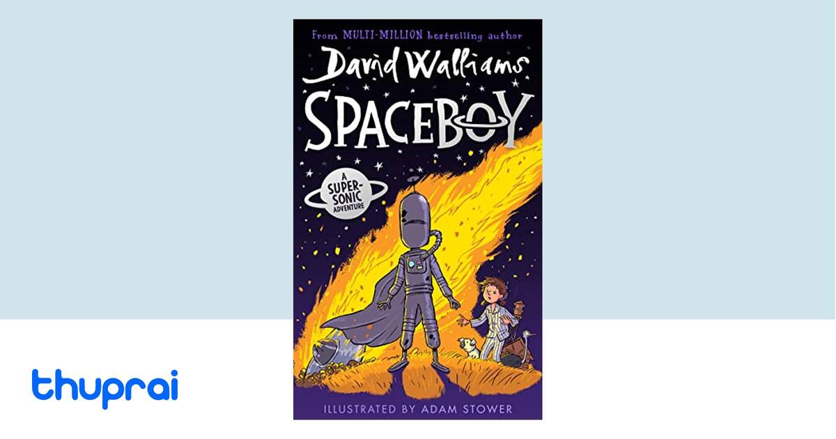 Buy SPACEBOY: The epic and funny new children’s book from multi-million ...