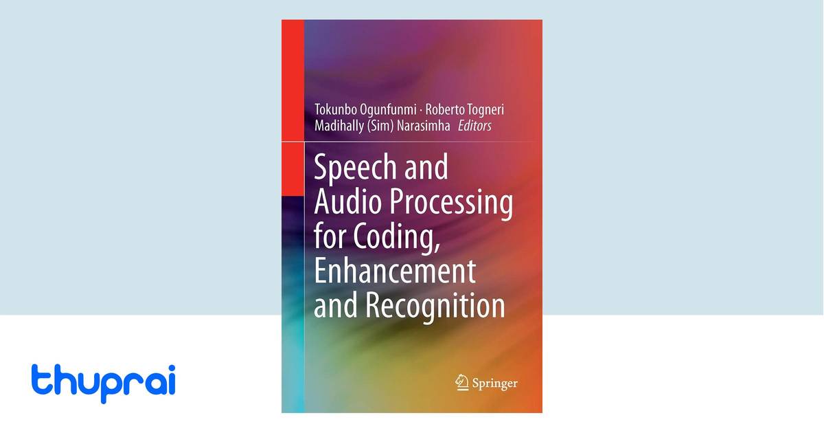 Buy Speech and Audio Processing for Coding, Enhancement and Recognition in Nepal | Thuprai