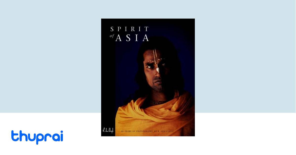 Spirit of Asia by R. Ian Lloyd - Buy in Nepal | Thuprai