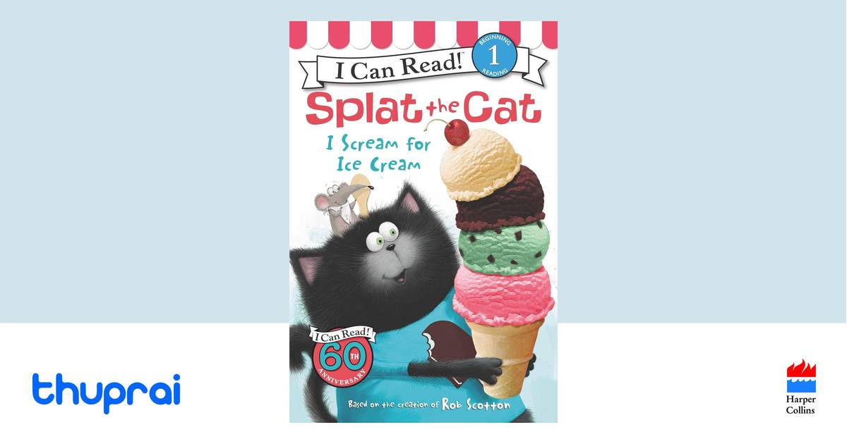 Splat the Cat: I Scream for Ice Cream by Rob Scotton - Buy in Nepal ...
