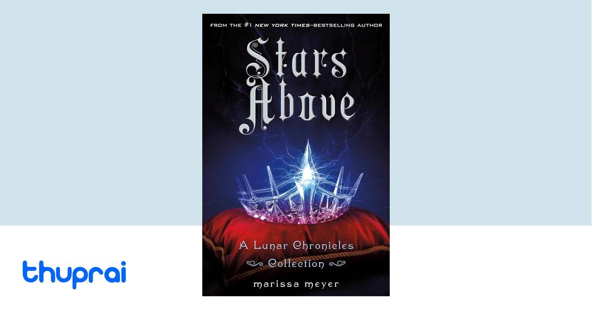 Stars Above: A Lunar Chronicles Collection by Marissa Meyer - Buy in ...