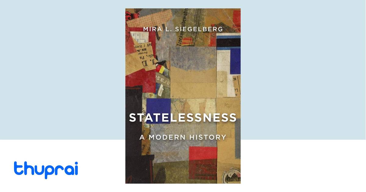 Buy Statelessness: A Modern History in Nepal | Thuprai