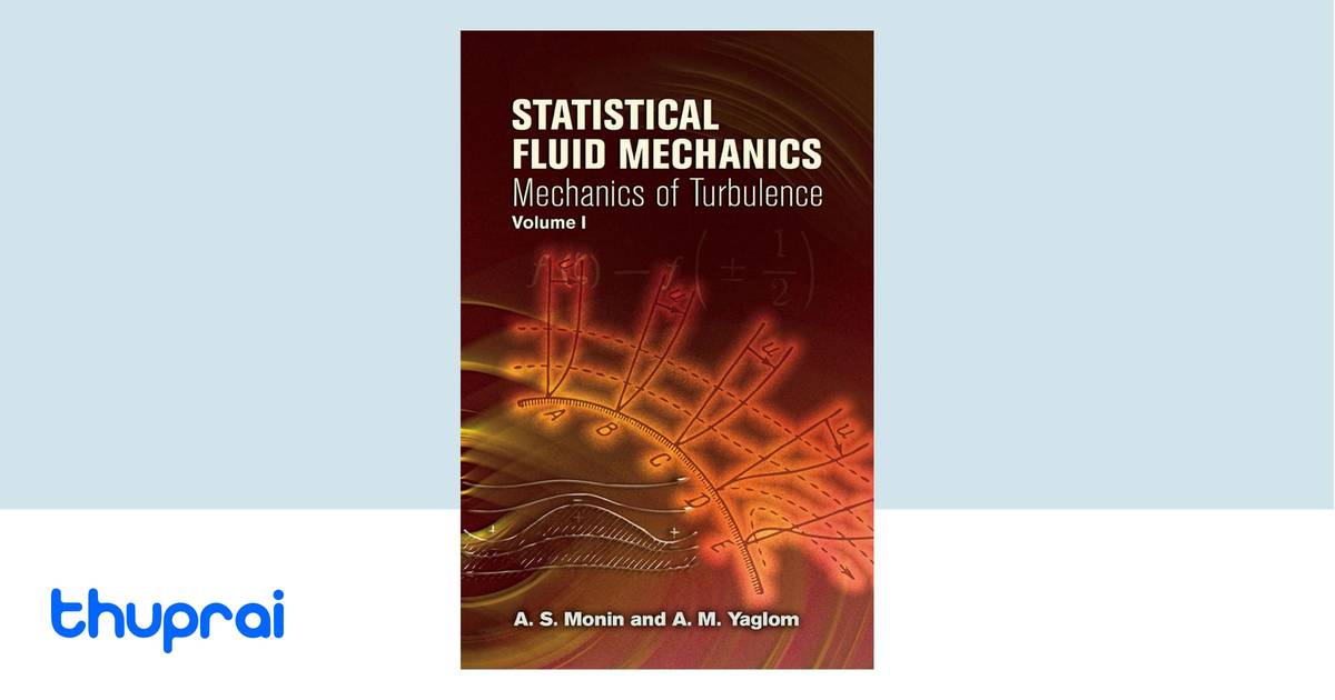 Statistical Fluid Mechanics by A. S. Monin, A. M. Yaglom - Buy in Nepal ...
