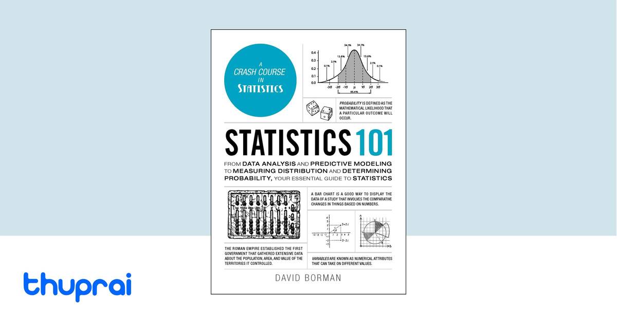 Buy Statistics 101: From Data Analysis and Predictive Modeling to Measuring Distribution and ...
