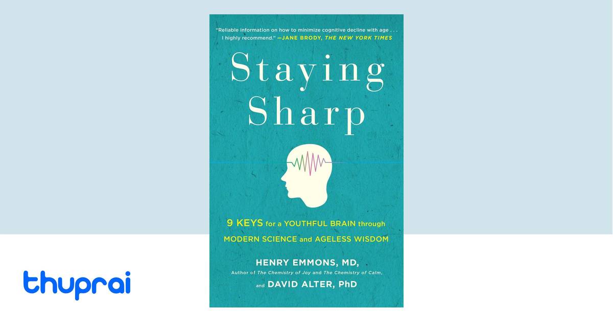 Buy Staying Sharp: 9 Keys for a Youthful Brain through Modern Science and Ageless Wisdom in ...