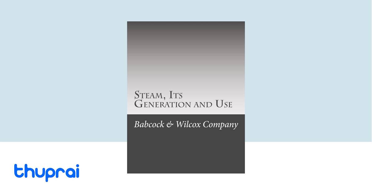 Buy Steam, Its Generation and Use in Nepal | Thuprai