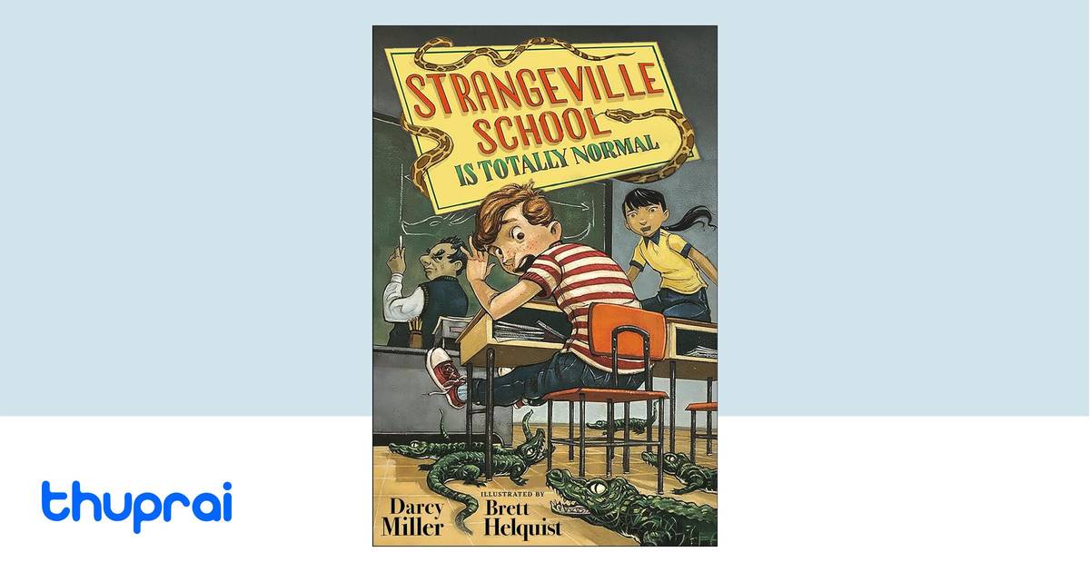 Strangeville School Is Totally Normal by Darcy Miller - Buy in Nepal ...