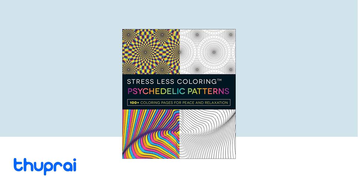 Buy Stress Less Coloring - Psychedelic Patterns in Nepal | Thuprai