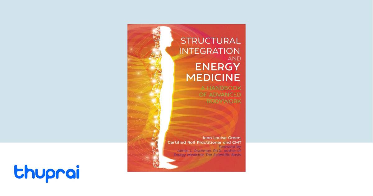 Buy Structural Integration and Energy Medicine in Nepal | Thuprai