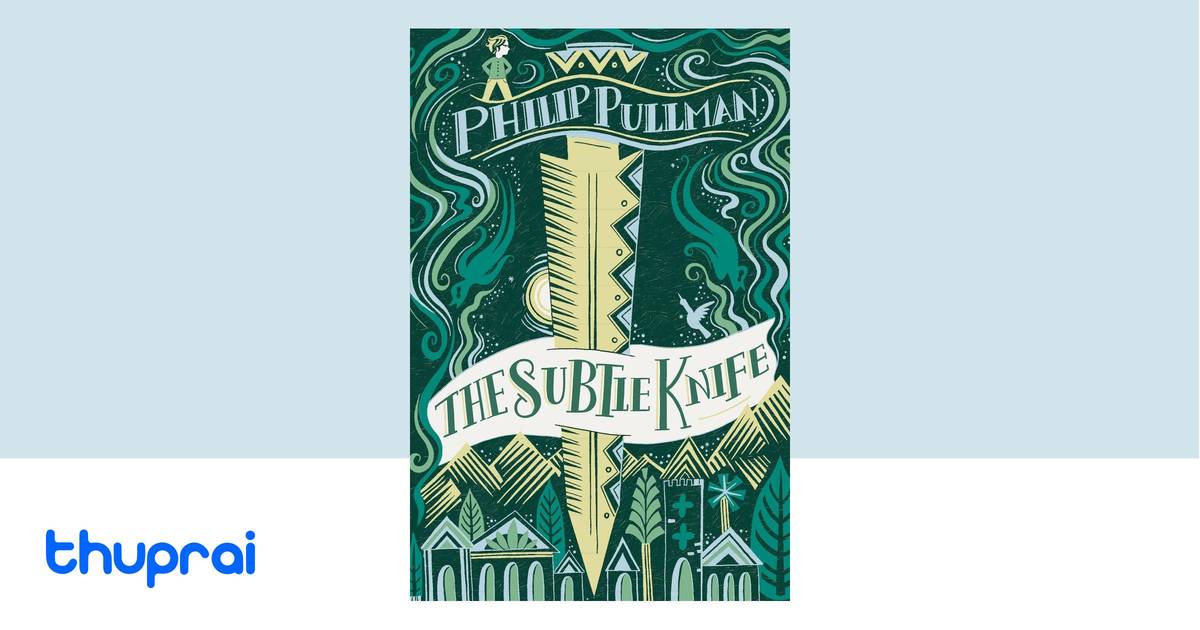 Subtle Knife Gist Edition by Philip Pullman - Buy in Nepal | Thuprai